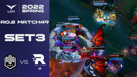 [DK vs KT] 3세트 / 2022 LCK 스프링 | SOOP VOD