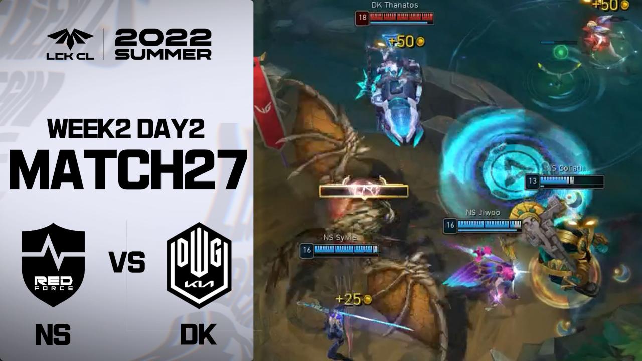 [NS vs DK] / 2022 LCK CL 서머 | SOOP VOD
