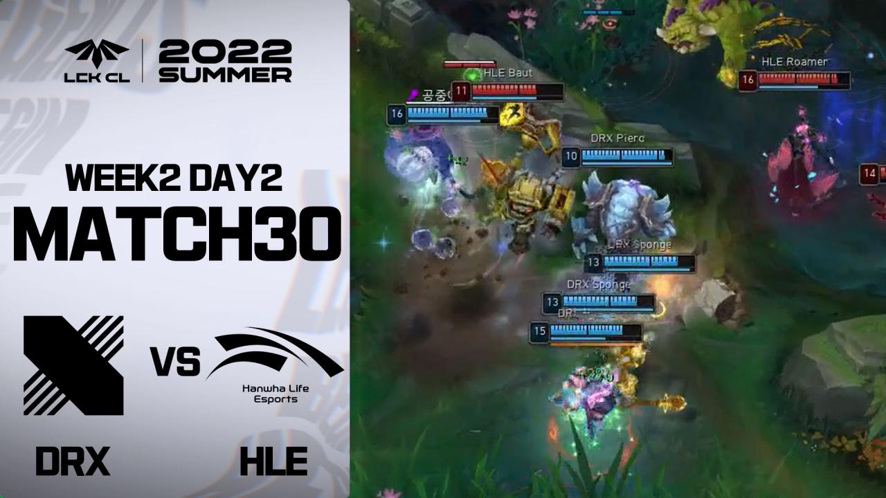 [DRX vs HLE] / 2022 LCK CL 서머 | SOOP VOD
