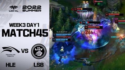 [HLE vs LSB] / 2022 LCK CL 서머 | SOOP VOD