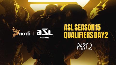 예선 2일차 part.2 / ASL 시즌15 | SOOP VOD