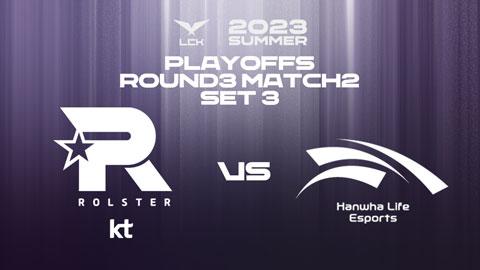 [KT vs HLE] 3세트 / 2023 LCK Summer Split 플레이오프 3라운드 | SOOP VOD