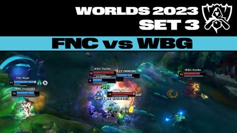 [FNC vs WBG] 3세트 / 2023 월드 챔피언십 스위스 스테이지 | SOOP VOD