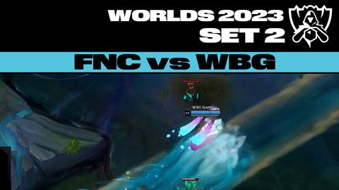 [FNC vs WBG] 2세트 / 2023 월드 챔피언십 스위스 스테이지 | SOOP VOD