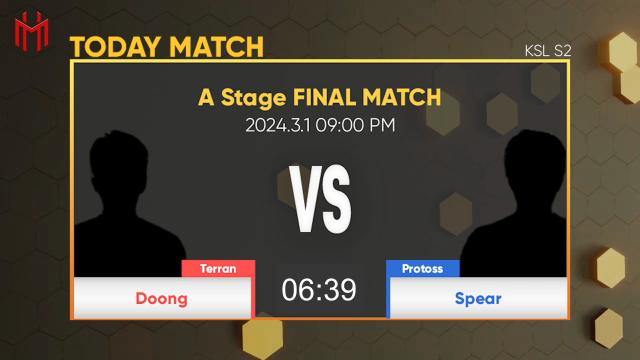 [사일] 스타 kS 스타리그 KSL S2 A Stage 결승전 Doong(T) vs Spear(P) | SOOP VOD