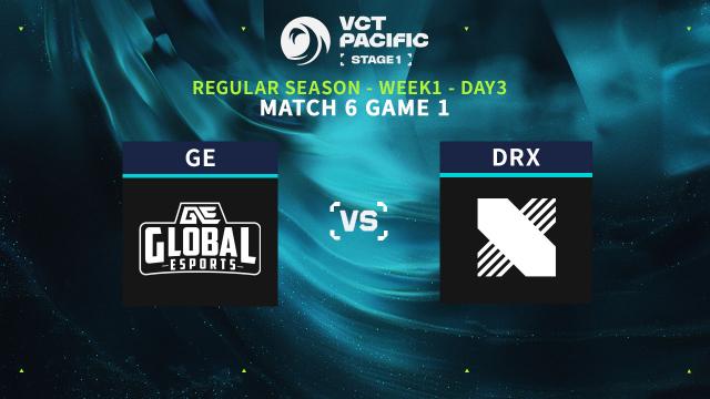 GE vs. DRX MATCH 6 GAME 1 — 1주차 3일차 / VCT 퍼시픽 레귤러 시즌 | SOOP VOD