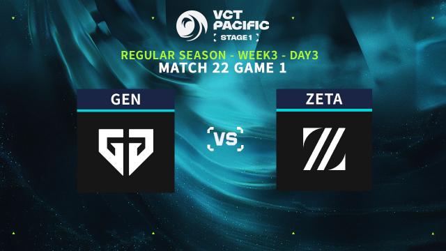 GEN vs. ZETA MATCH 22 GAME 1 — 3주차 3일차 / VCT 퍼시픽 레귤러 시즌 | SOOP VOD