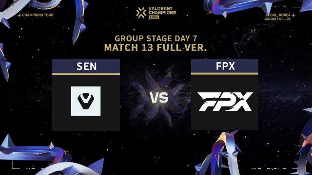 SEN vs. FPX MATCH 13 GAME 1 — 그룹스테이지 7일차 / VCT 챔피언스 서울 | SOOP VOD