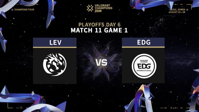 LEV vs EDG - MATCH 11 GAME 1 — 플레이오프 6일차 / VCT 챔피언스 서울 | SOOP VOD