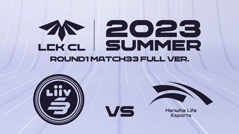 LSB vs HLE Match33 전체보기 | 06.26 | 2023 LCK CL 서머 스플릿 | SOOP VOD
