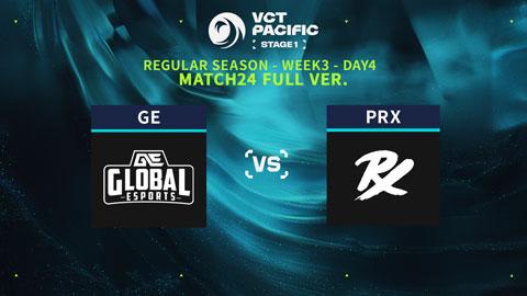 GE vs PRX MATCH 24 전체보기 — 3주차 4일차 / VCT 퍼시픽 레귤러 시즌 | SOOP VOD