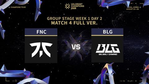 FNC vs BLG MATCH 4 전체보기 — 그룹 스테이지 1주차 2일차 / VCT 챔피언스 서울 | SOOP VOD