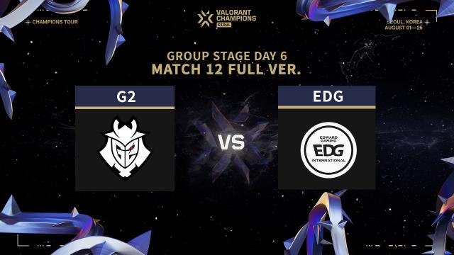 G2 vs EDG MATCH 12 전체보기 — 플레이오프 직행전 6일차 / VCT 챔피언스 서울 | SOOP VOD