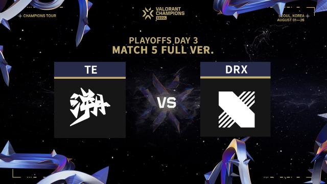 TE vs DRX - MATCH 5 전체보기 — 플레이오프 3일차 / VCT 챔피언스 서울 | SOOP VOD
