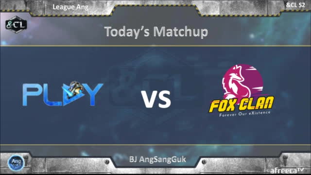 스타 LeagueAng (&CL Season2) 12강 B조 3경기 Play vs FOX 앤드클랜리그 | SOOP VOD